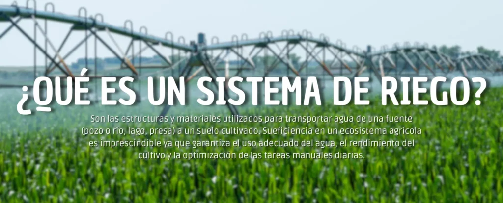 Sistema de Riego: El Camino a una Agricultura Eficiente